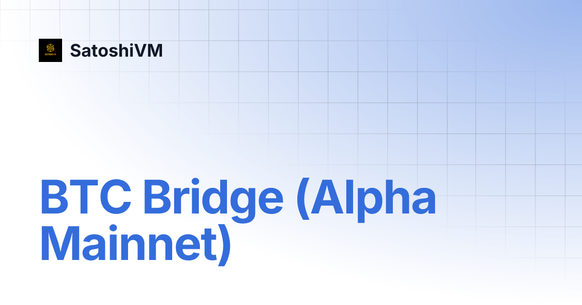 BTC Bridge (Alpha Mainnet) | SatoshiVM