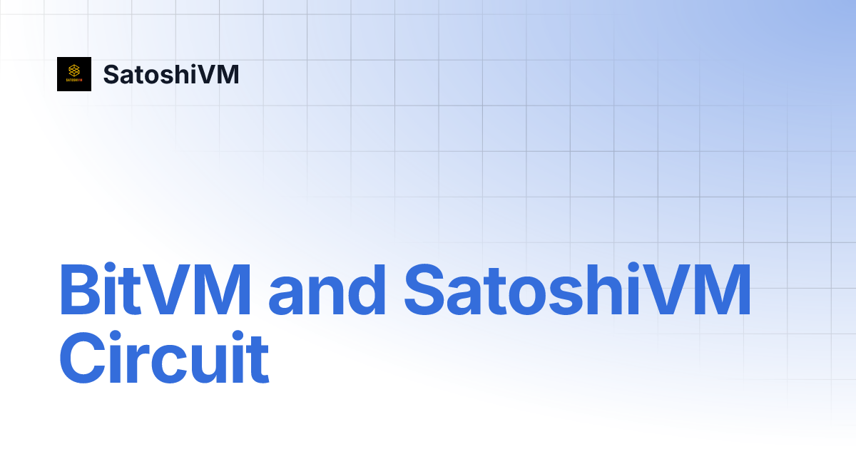 BitVM and SatoshiVM Circuit | SatoshiVM
