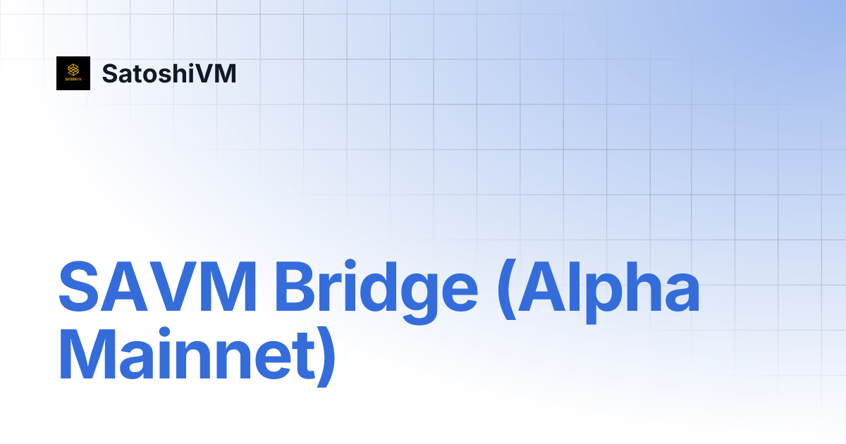 SAVM Bridge (Alpha Mainnet) | SatoshiVM